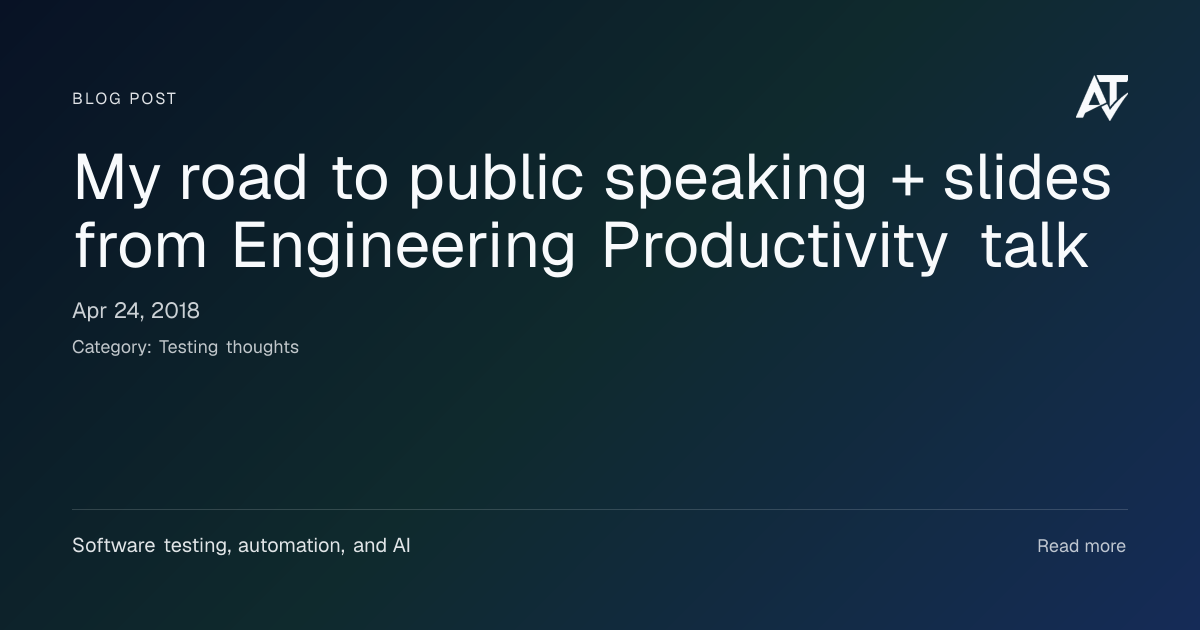 My road to public speaking + slides from Engineering Productivity talk ...