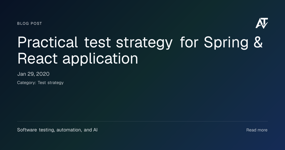 Practical test strategy for Spring & React application | Awesome Testing